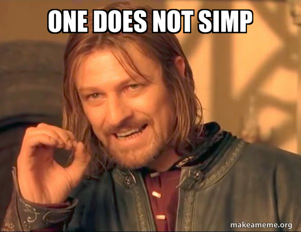 One does not SIMP - One Does Not Simply Meme Generator