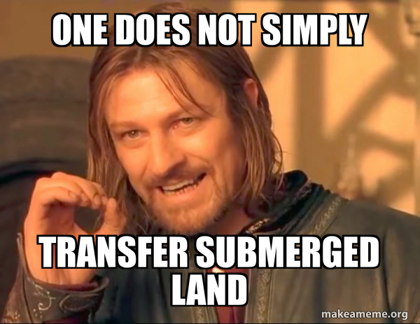 One does not simply transfer submerged land - One Does Not Simply Meme ...