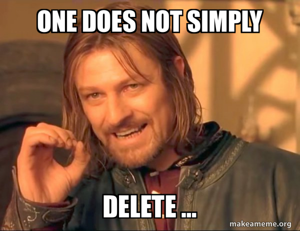 One does not simply delete ... - One Does Not Simply Meme Generator