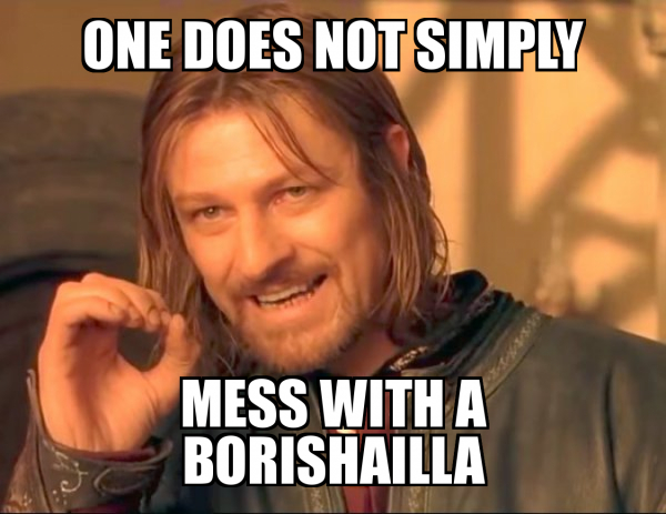 One does not simply Mess with a borishailla - One Does Not Simply Meme ...