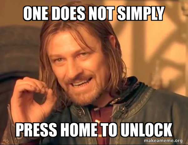 One does not simply Press home to unlock - One Does Not Simply Meme ...