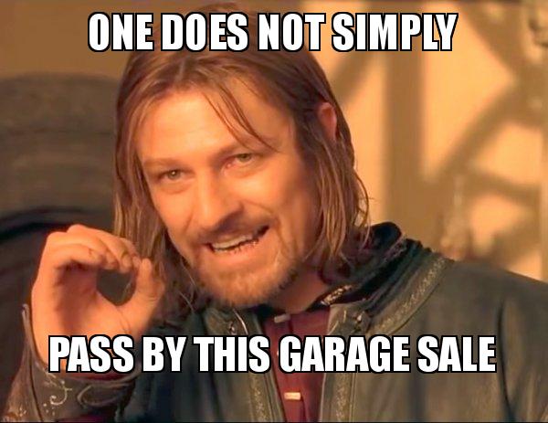 One does not simply Pass by this garage sale - One Does Not Simply Meme ...
