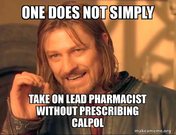 One does not simply take on Lead Pharmacist without prescribing Calpol ...