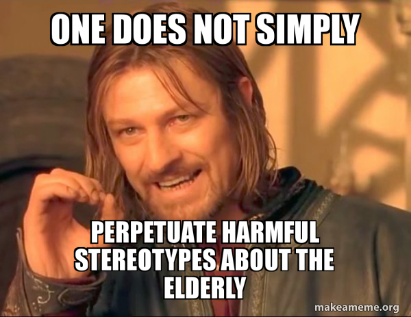 Elderly Stereotype Memes