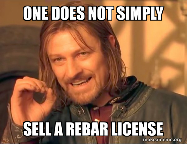 One does not simply Sell a rebar license - One Does Not Simply Meme ...