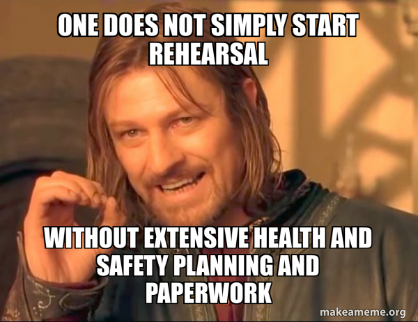 one does not simply Start rehearsal without extensive health and safety ...