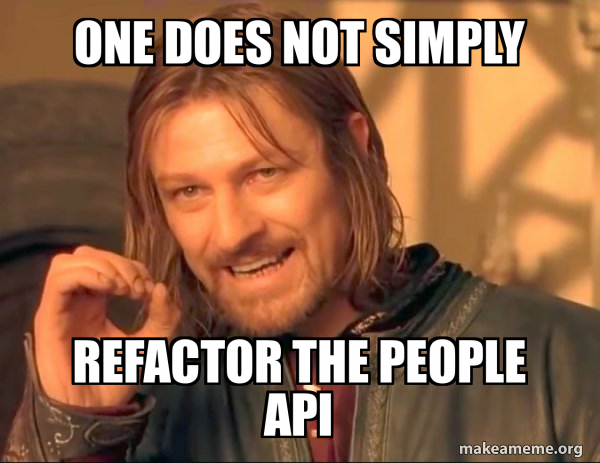 one does not simply refactor the people api - One Does Not Simply Meme ...