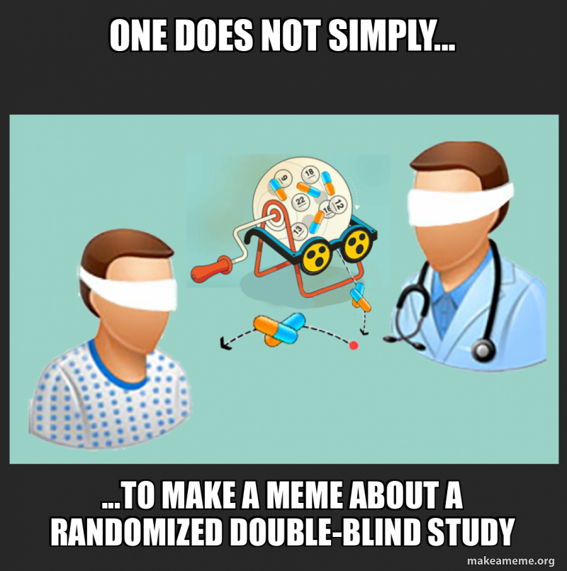 ONE DOES NOT SIMPLY... ...TO MAKE A MEME ABOUT a RANDOMIZED DOUBLE ...