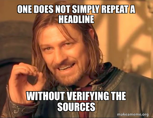 One does not simply repeat a headline without verifying the sources ...