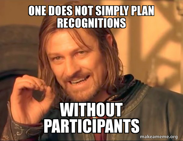 One does not simply plan recognitions without participants - One Does ...