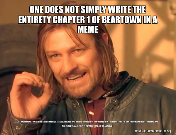 One does not simply write the entirety chapter 1 of Beartown in a meme ...