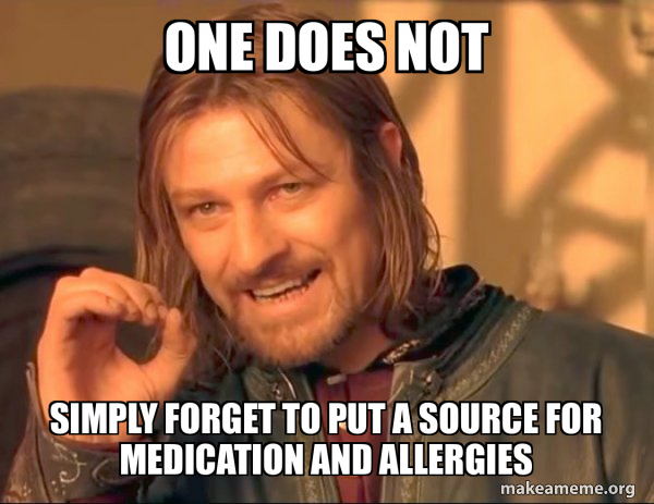 one does not simply forget to put a source for medication and allergies ...