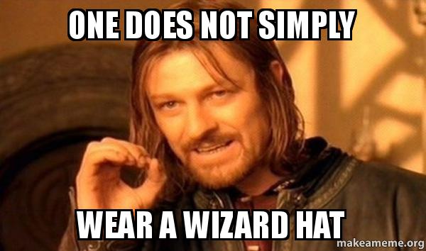 One does not simply Wear a wizard hat - One Does Not Simply Meme Generator