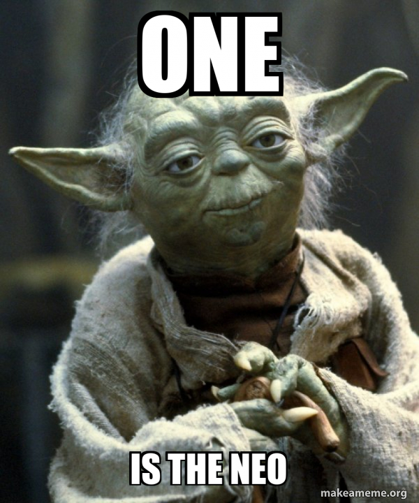 one is the neo - Yoda Meme Generator