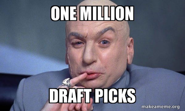 One Million Draft Picks - You Complete Me Meme Generator