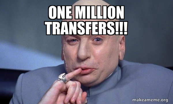 one million transfers!!! - You Complete Me Meme Generator