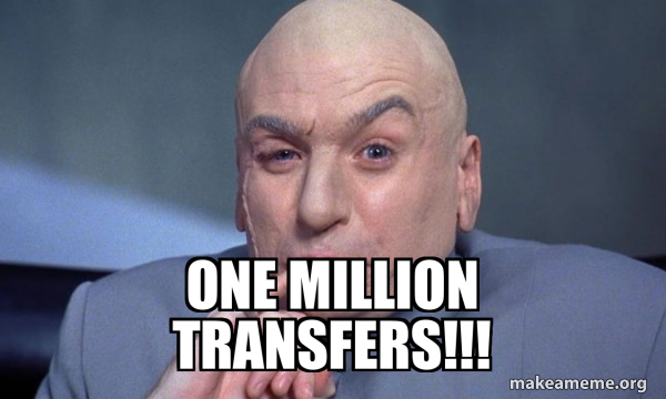 One Million Transfers!!! - You Complete Me Meme Generator