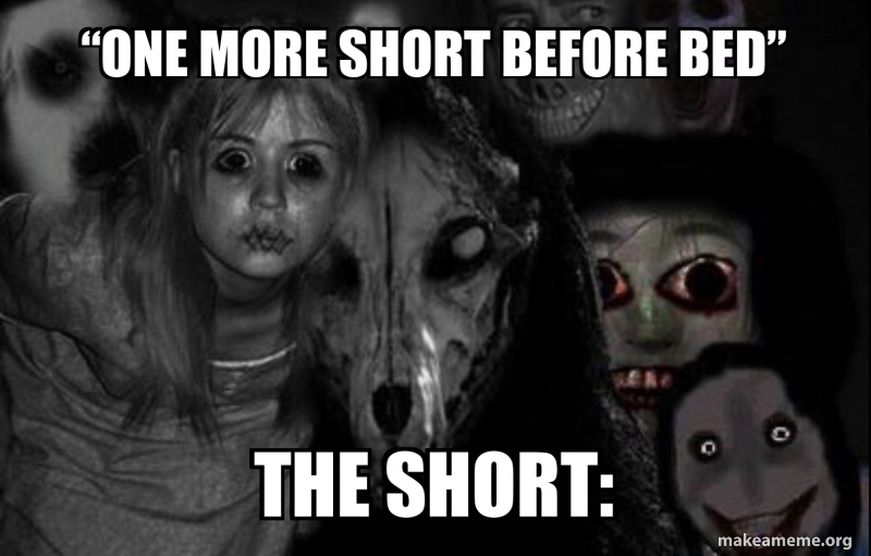 “one more short before bed” The shorT: - Shzjdhduddjdd Meme Generator