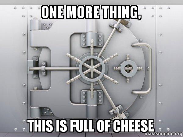 One more thing, this is full of cheese - Reddit original Safe Post Meme ...