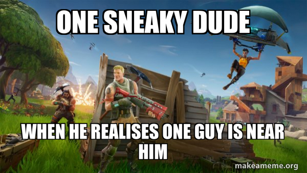One Sneaky dude When he realises one guy is near him - Fortnite Battle ...
