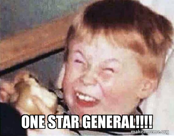 ONE STAR GENERAL!!!! Meme Generator