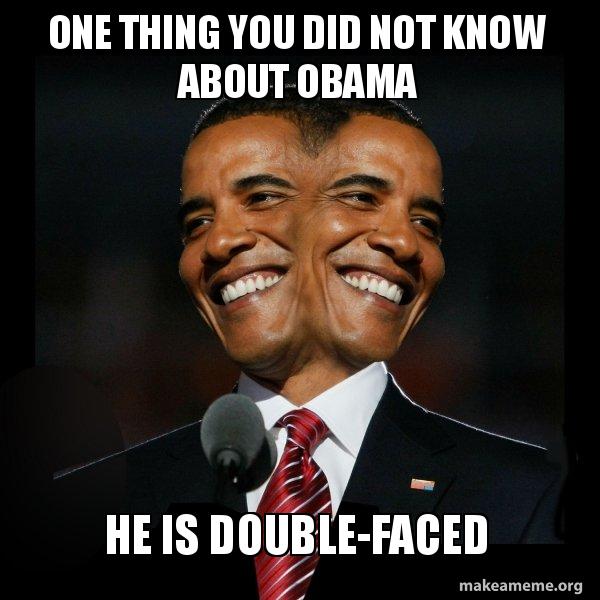 One thing you did not know about Obama He is double-faced - Two Faced ...