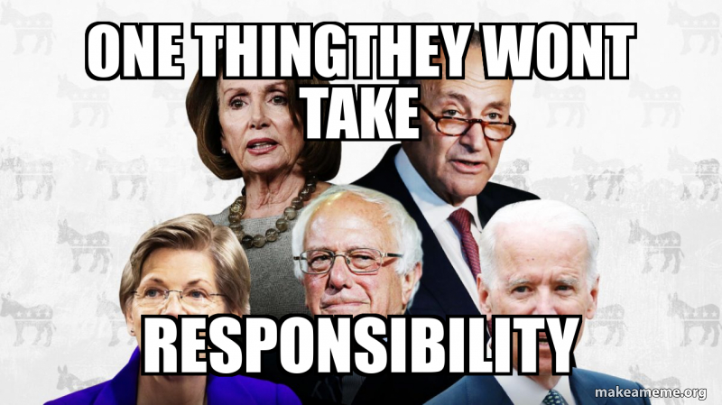 One thingthey wont take Responsibility Meme Generator