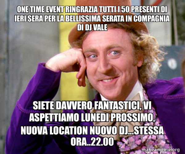 ONE TIME EVENT RINGRAZIA TUTTI I 50 PRESENTI DI IERI SERA PER LA ...