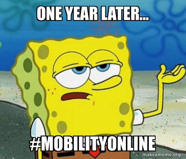 One year later... #MobilityOnline - Tough SpongeBob Meme Generator