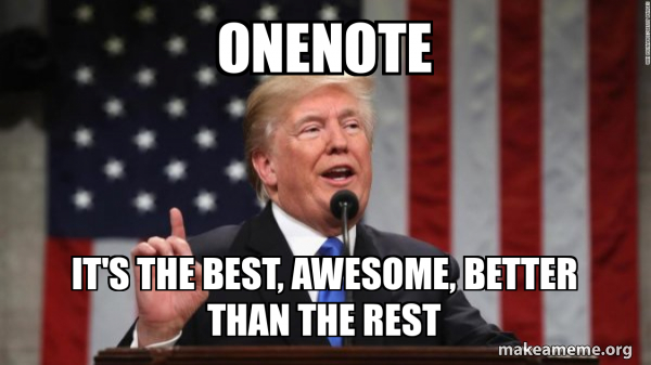 Onenote It's the best, awesome, better than the rest - Donald Trump ...