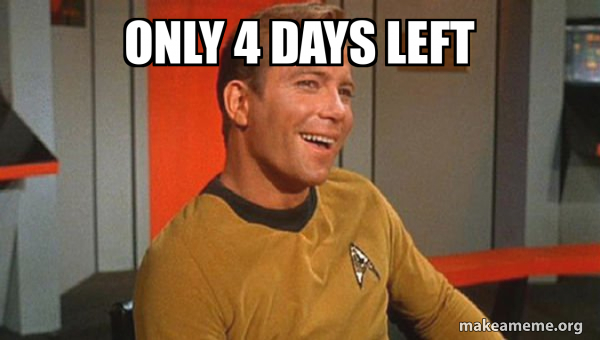 Only 4 days left - Ridiculously Photogenic Starship Captain Meme Generator