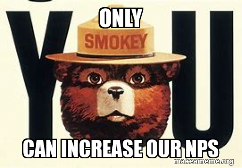 only can increase our NPS Meme Generator