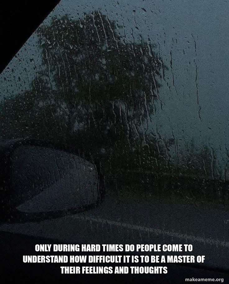Only during hard times do people come to understand how difficult it is ...