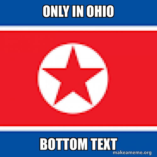 only in ohio bottom text Meme Generator