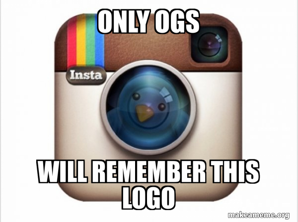 Only OGs will remember this logo - Instagram twitter Meme Generator