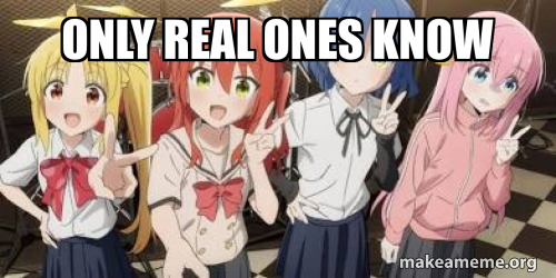 Only real ones know Meme Generator