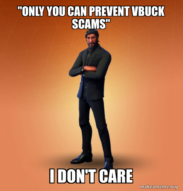 "Only you can prevent vbuck scams" I DON'T CARE - Fortnite The Reaper ...