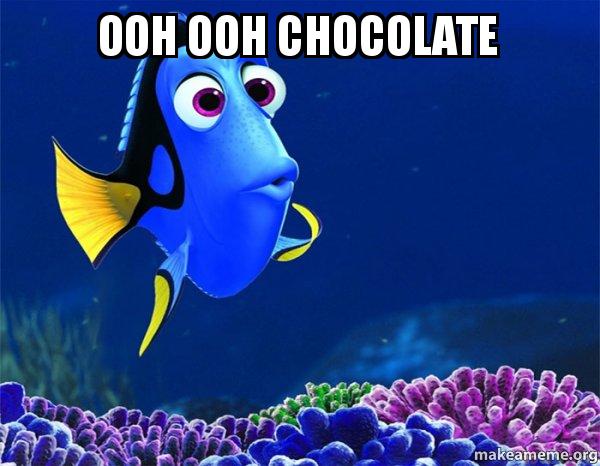 Ooh ooh chocolate - Dory from Nemo (5 second memory) Meme Generator