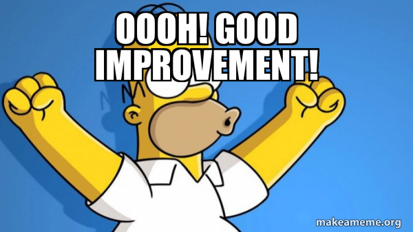 Oooh! Good improvement! - Happy Homer Meme Generator