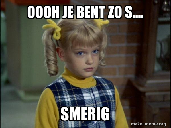 oooh je bent zo s.... smerig - Cindy Brady Meme Meme Generator