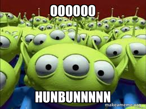 OOOOOO Hunbunnnnn Meme Generator