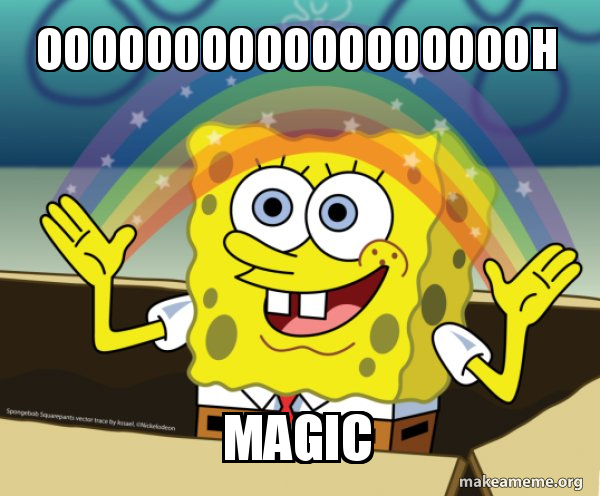 ooooooooooooooooooh magic - Rainbow SpongeBob Meme Generator