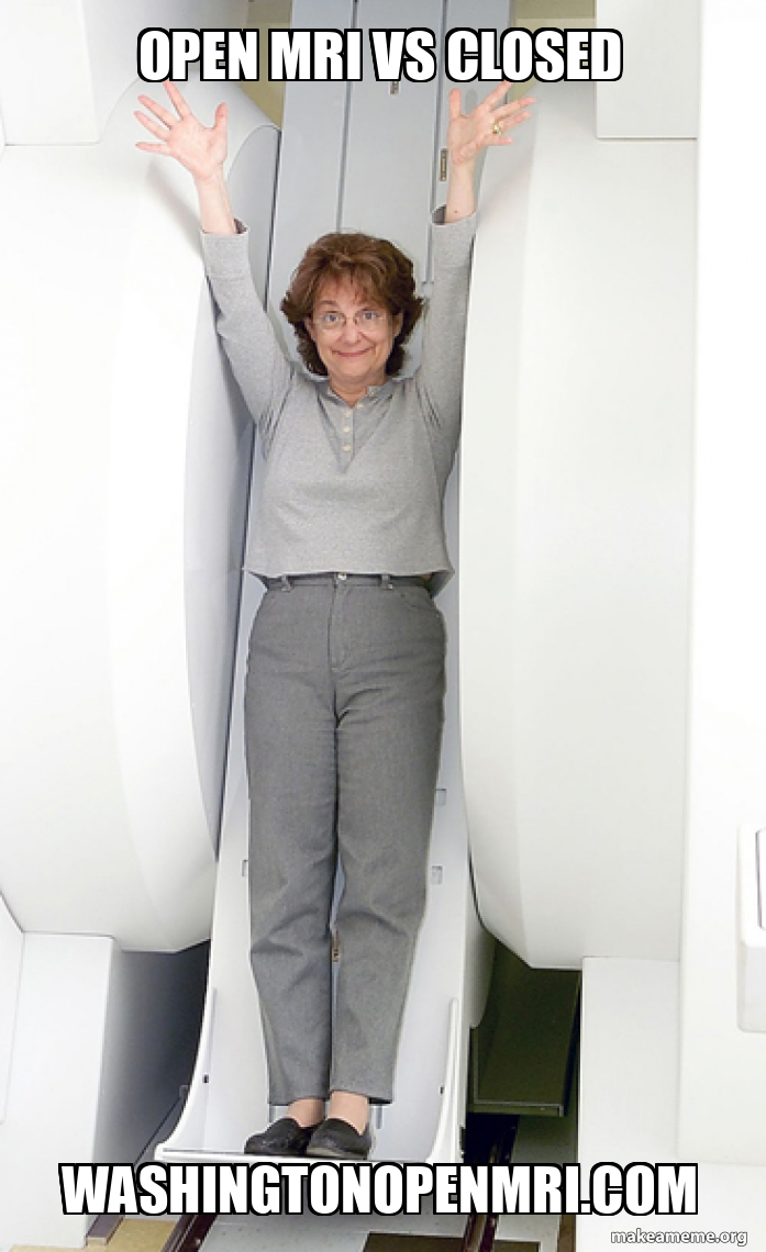 Open mri vs closed washingtonopenmri.com Meme Generator