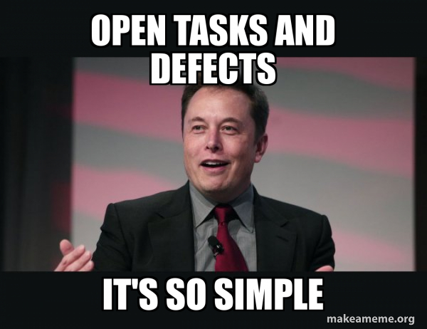 Open TASKS and DEFECTS IT'S SO SIMPLE - Elon Musk Meme Generator