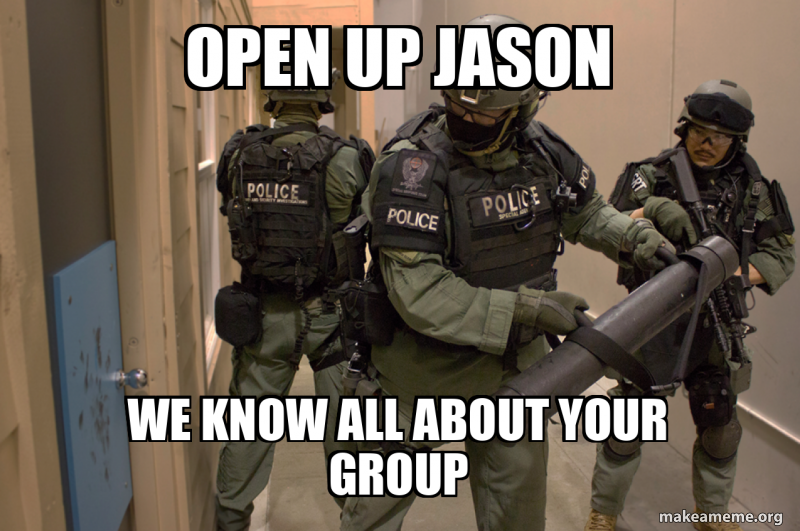 Open up Jason we know all about your group Meme Generator