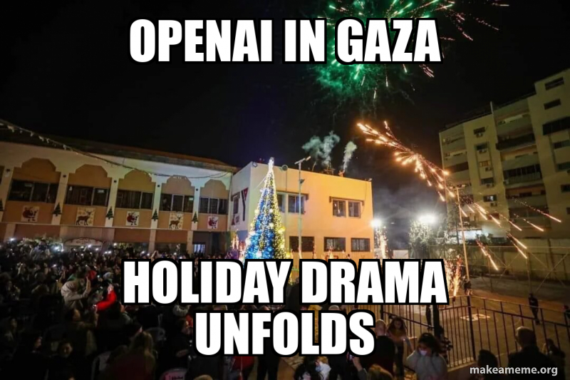 OpenAI in Gaza Holiday Drama Unfolds Meme Generator