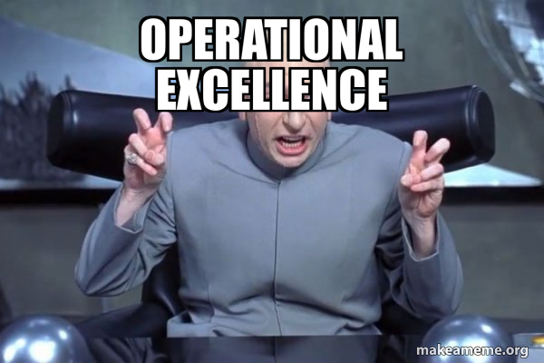 Operational Excellence - Dr Evil Austin Powers Meme Generator