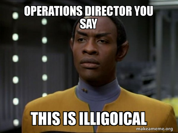 operations director you say this is illigoical - Skeptical Vulcan Meme ...