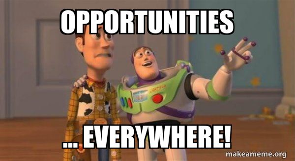 OPPORTUNITIES ... EVERYWHERE! - Buzz and Woody (Toy Story) Meme Meme ...