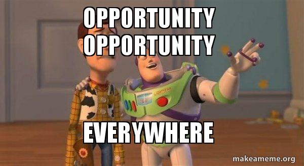 Opportunity opportunity Everywhere - Buzz and Woody (Toy Story) Meme ...